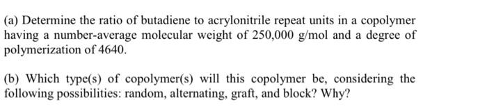 Solved (a) Determine the ratio of butadiene to acrylonitrile | Chegg.com