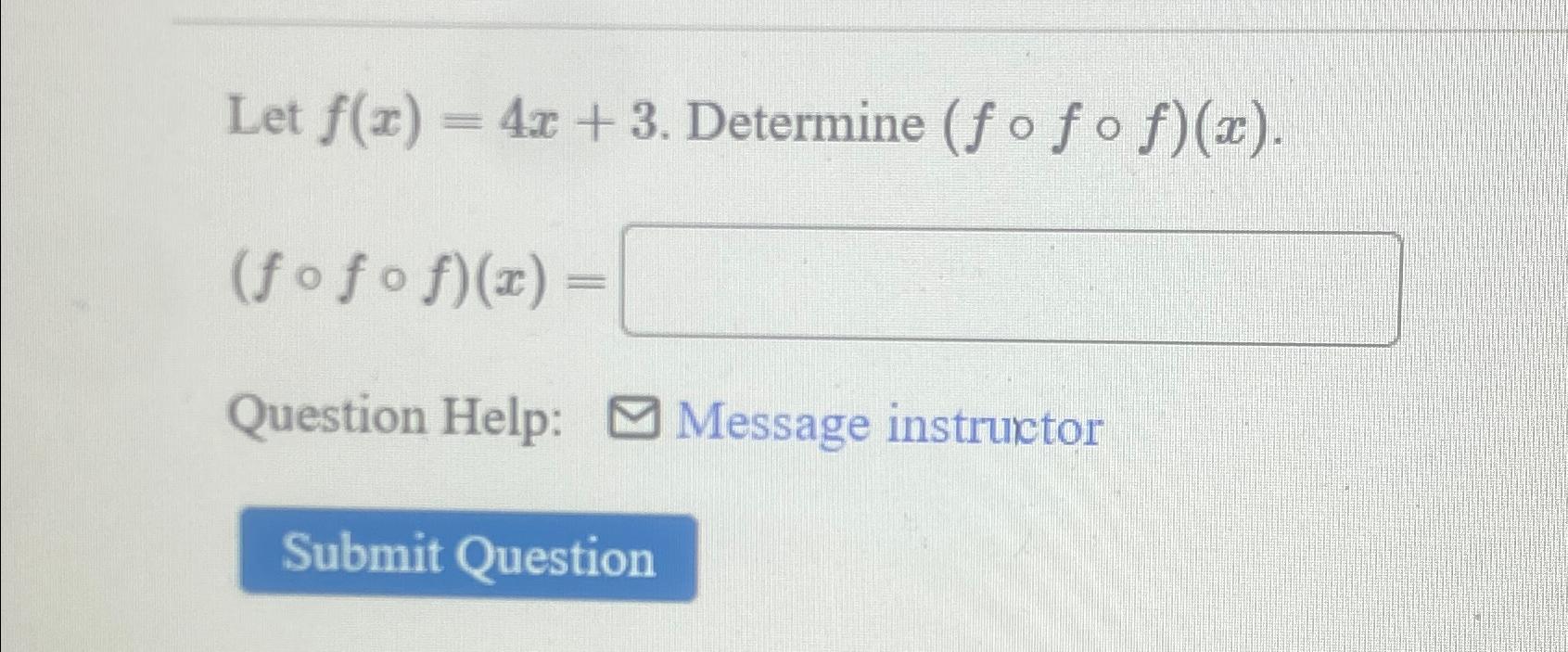 Solved Let f(x)=4x+3. ﻿Determine | Chegg.com