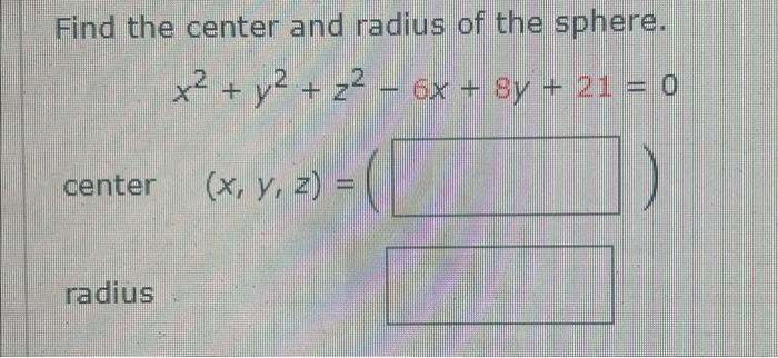 Solved Find the center and radius of the sphere. | Chegg.com