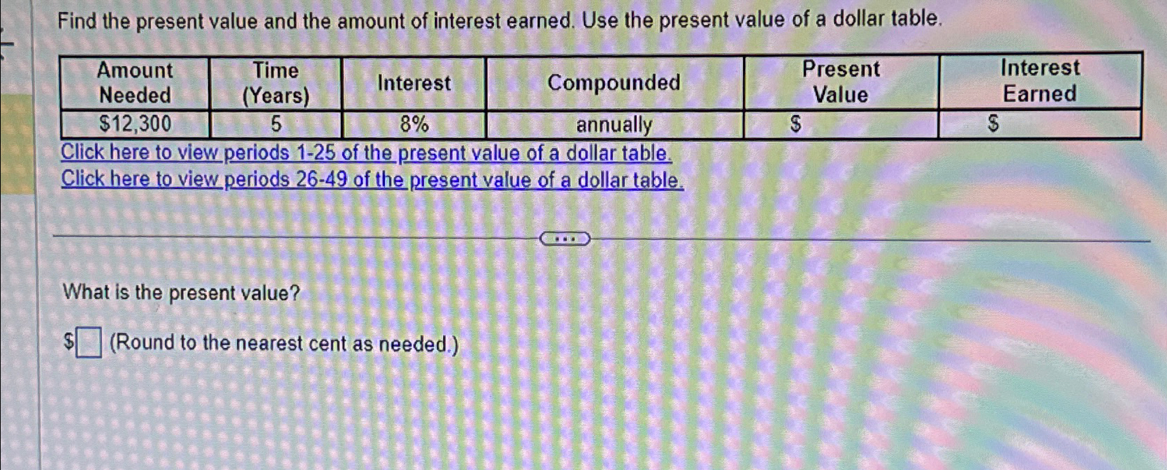 Solved Find the present value and the amount of interest | Chegg.com