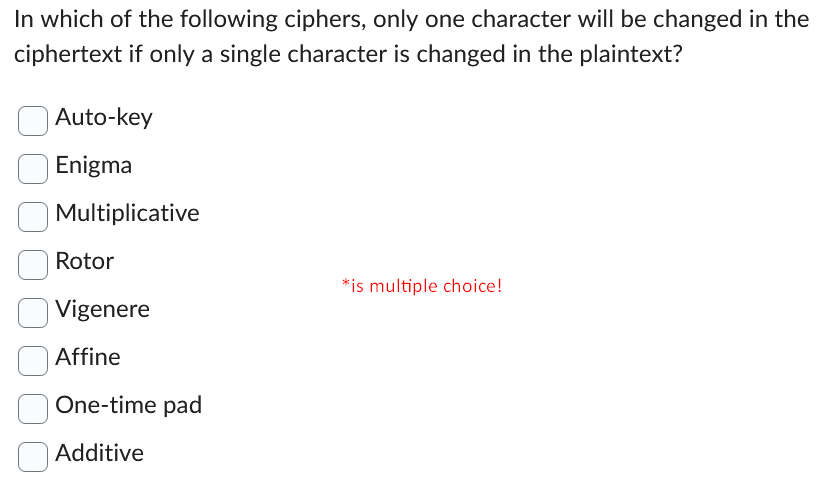 Solved In which of the following ciphers, only one character | Chegg.com