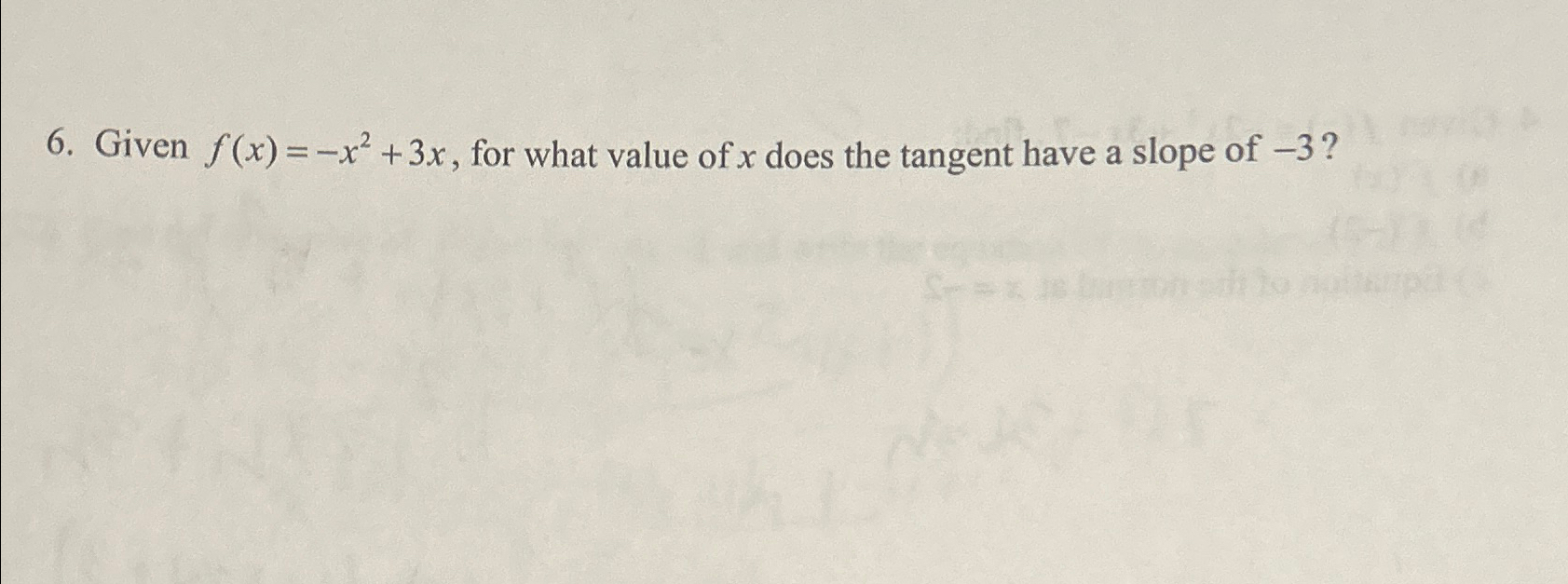 Given f(x)=-x2+3x, ﻿for what value of x ﻿does the | Chegg.com