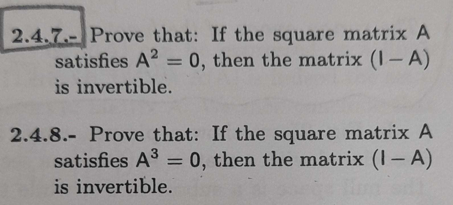 Solved 2.4.7. - Prove that: If the square matrix A satisfies | Chegg.com