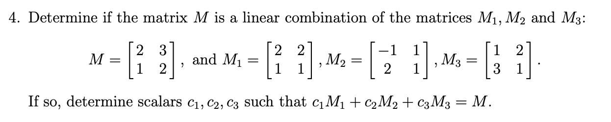 Solved Determine if the matrix M ﻿is a linear combination of | Chegg.com