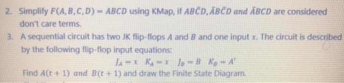 Solved 2. Simplify F(A,B,C,D) = ABCD using KMap, if ARCD, | Chegg.com