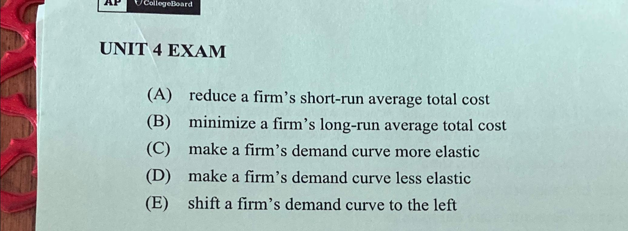 Solved UNIT 4 ﻿EXAM(A) ﻿reduce a firm's short-run average | Chegg.com