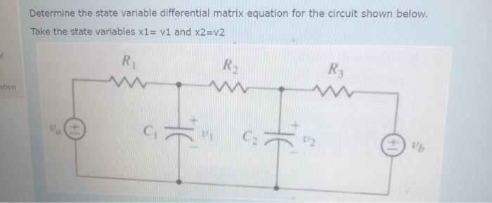Solved Determine the state variable differential matrix | Chegg.com