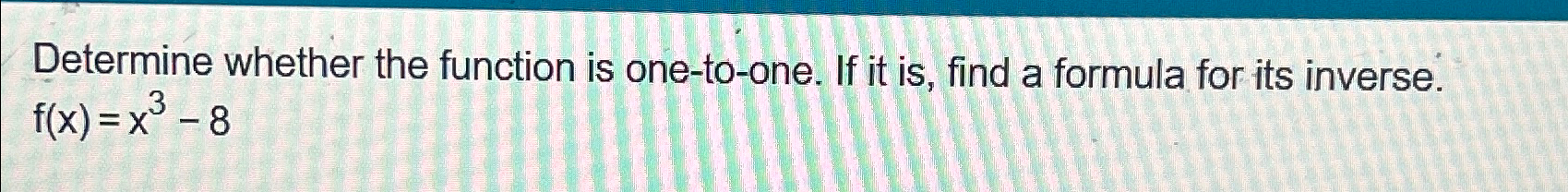 Solved Determine whether the function is one-to-one. If it | Chegg.com