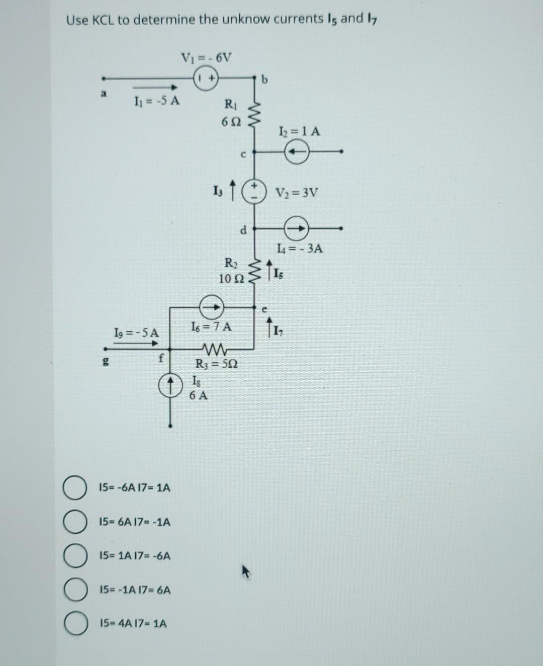 Solved Use KCL to determine the unknow currents I5 and I7 | Chegg.com