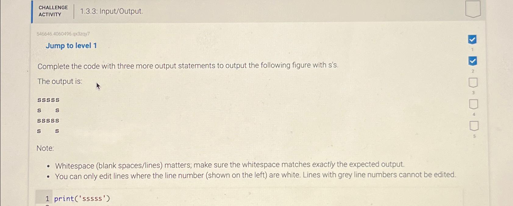 Solved CHALLENGEACTIVITY1.3.3: Input/Output.546646.4060496 | Chegg.com