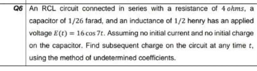Solved Q6 An RCL circuit connected in series with a | Chegg.com