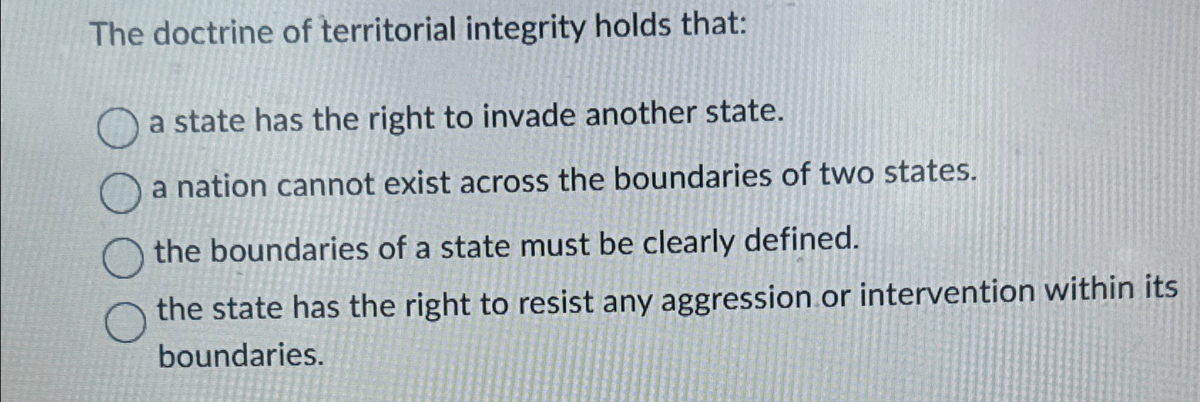Solved The doctrine of territorial integrity holds that:a | Chegg.com