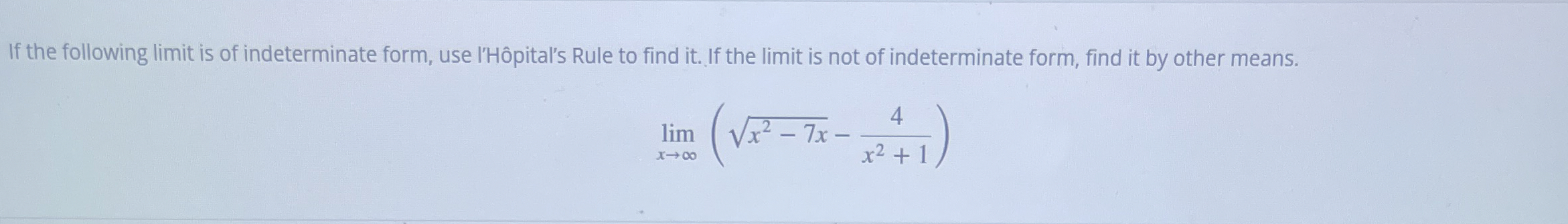 Solved If the following limit is of indeterminate form, use | Chegg.com