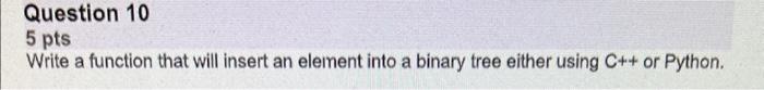 Solved Question 10 5 pts Write a function that will insert | Chegg.com