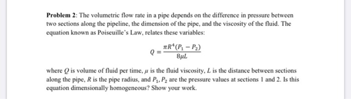 Solved Problem 2: The volumetric flow rate in a pipe depends | Chegg.com