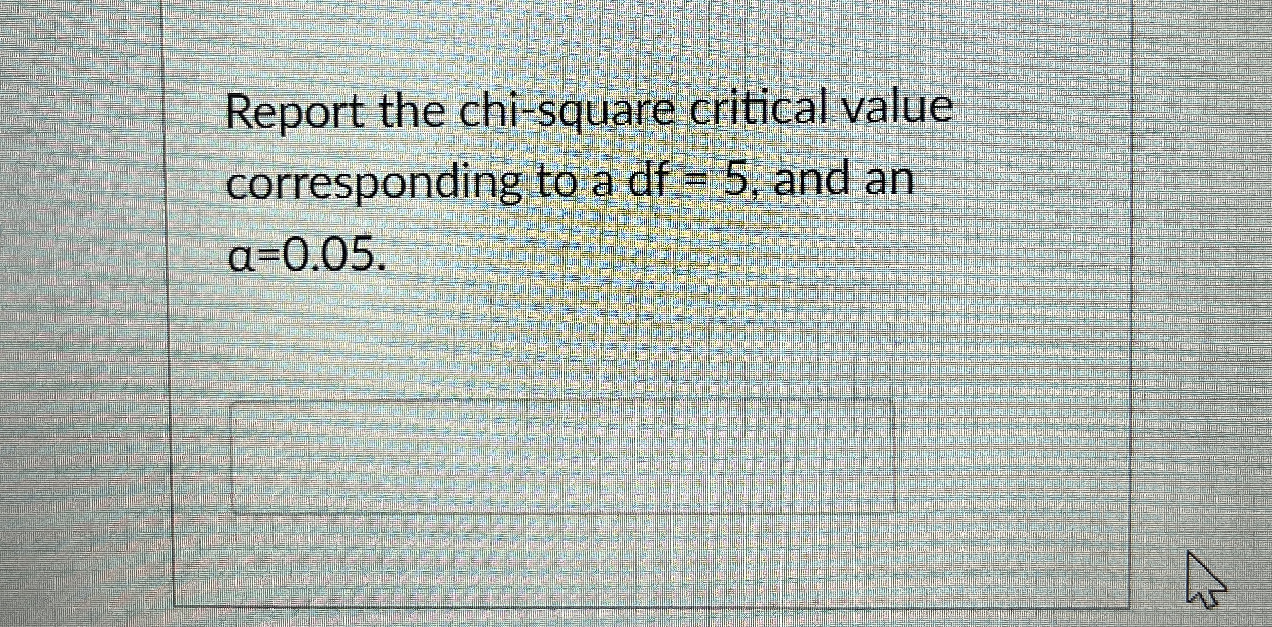 Solved Report the chi-square critical value corresponding to | Chegg.com