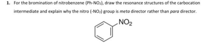 Solved For the bromination of nitrobenzene (Ph-NO2), ﻿draw | Chegg.com