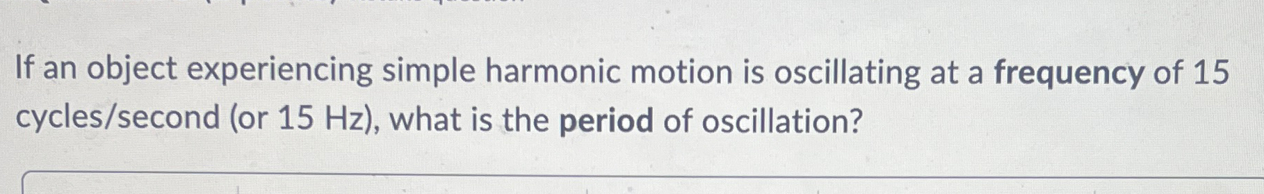 Solved If an object experiencing simple harmonic motion is | Chegg.com