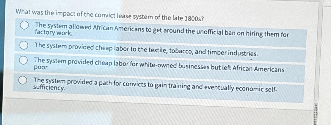 Solved What was the impact of the convict lease system of | Chegg.com