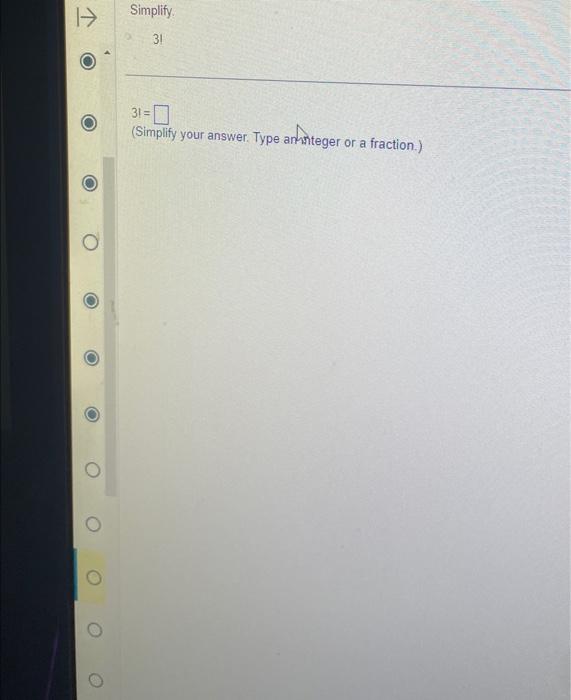 Solved 31= (Simplify your answer. Type anmiteger or a | Chegg.com