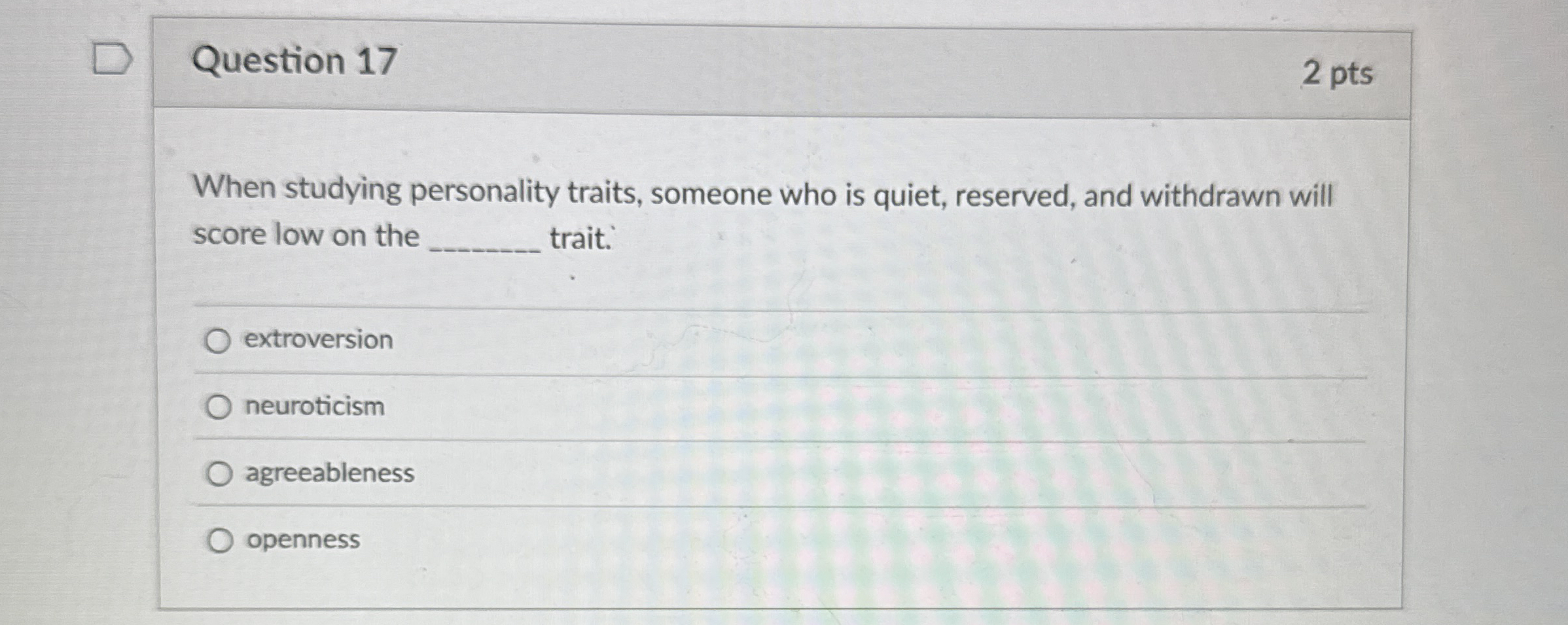 Solved Question 17When studying personality traits, someone | Chegg.com