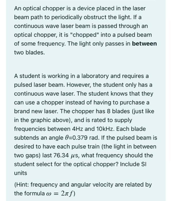 Solved An optical chopper is a device placed in the laser | Chegg.com
