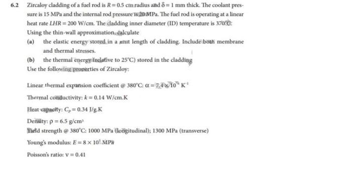 2 Zircaloy cladding of a fuel rod is R=0.5 cm radius | Chegg.com