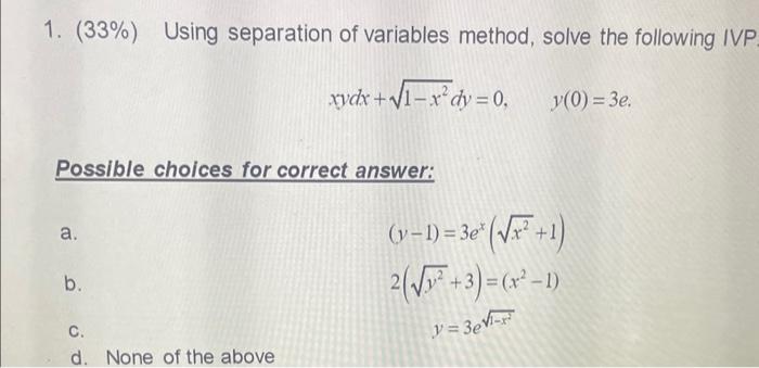 Solved 1. (33%) Using separation of variables method, solve | Chegg.com
