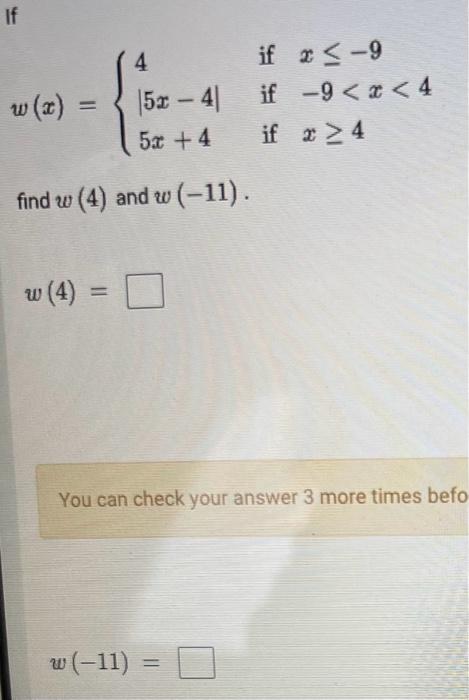 Solved w(x)=⎩⎨⎧4∣5x−4∣5x+4 if x≤−9 if −9 | Chegg.com