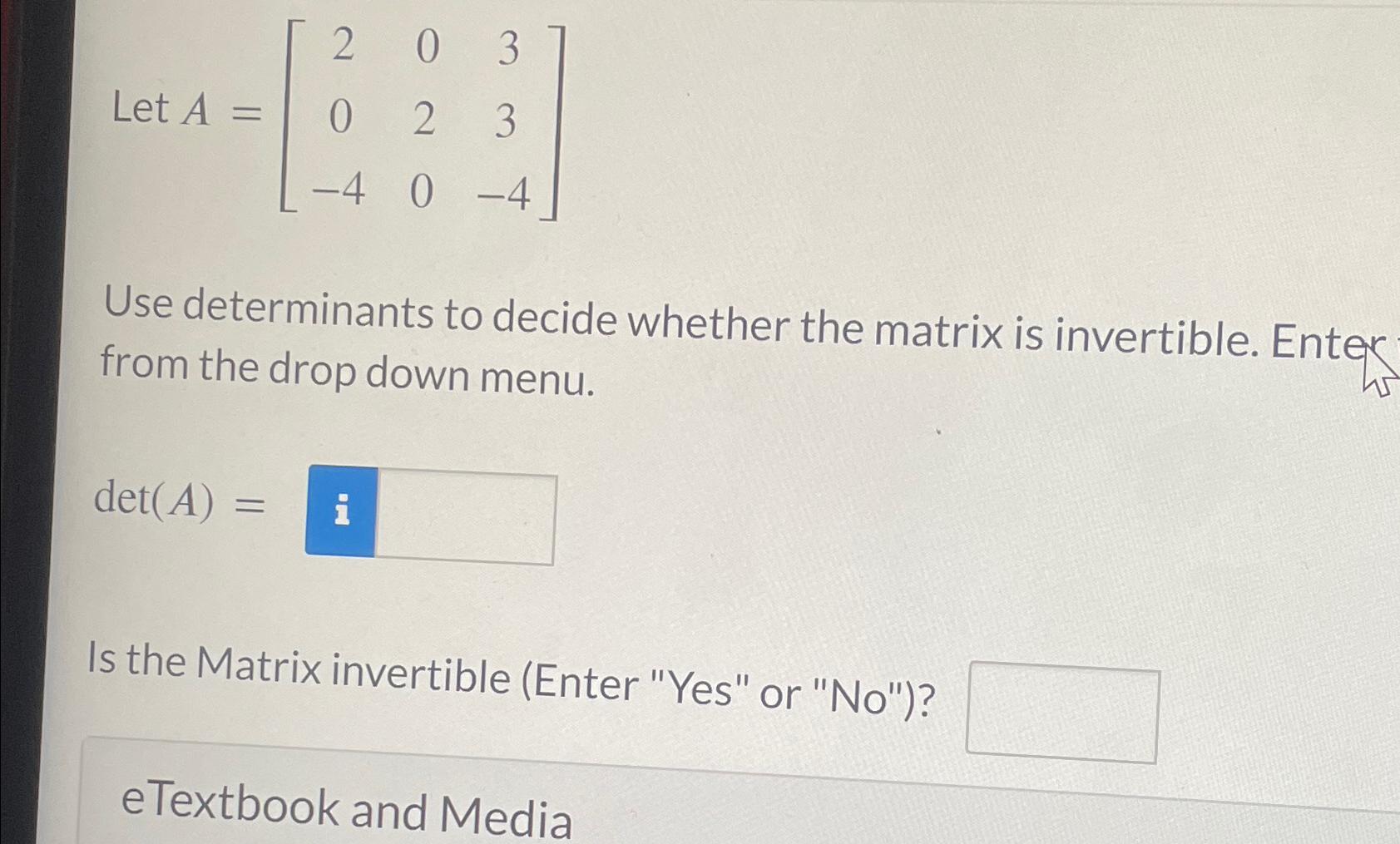Solved Let A=[203023-40-4]Use determinants to decide whether | Chegg.com