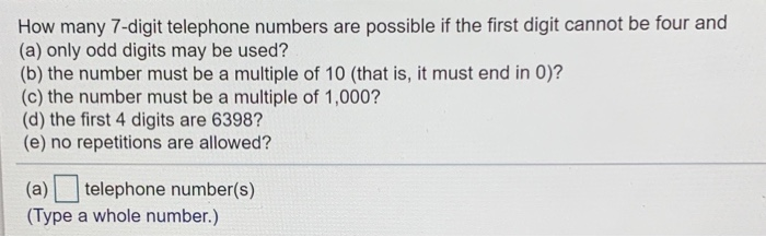 Solved How many 7-digit telephone numbers are possible if | Chegg.com