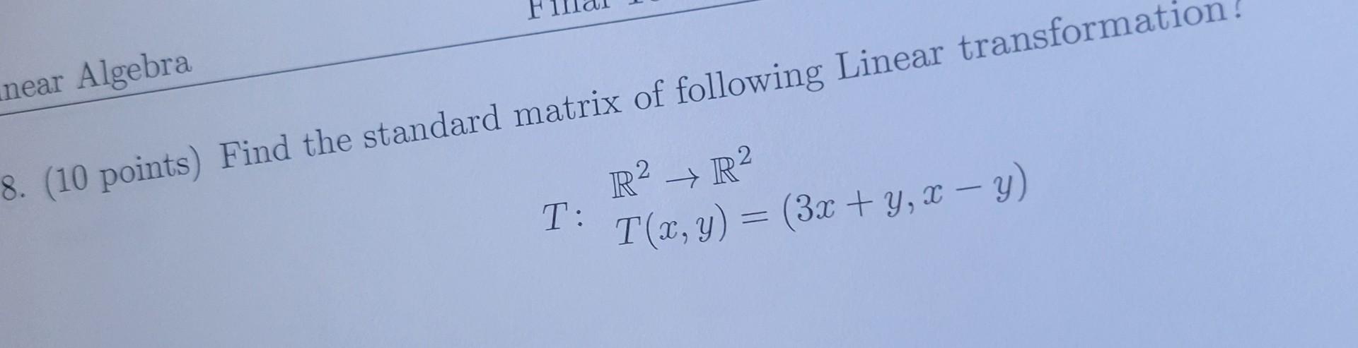 Solved 8. (10 points) Find the standard matrix of following | Chegg.com