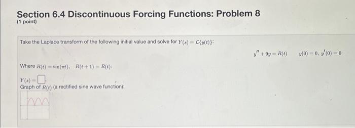 Solved Section 6.4 Discontinuous Forcing Functions: Problem | Chegg.com