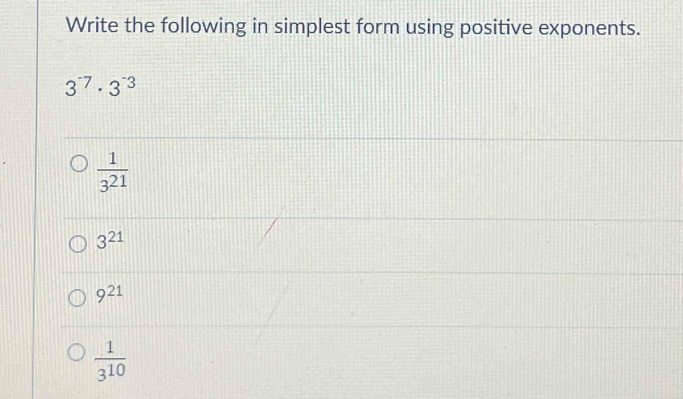 Solved Write the following in simplest form using positive | Chegg.com
