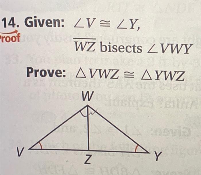 Solved 14. Given: ZV= ZY, roof WZ bisects ZVWY Prove: A VWZ | Chegg.com