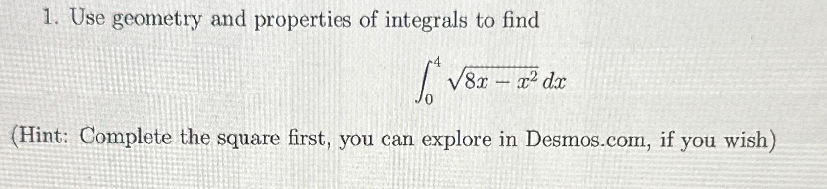 Solved Use geometry and properties of integrals to | Chegg.com