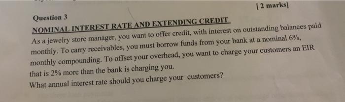 Solved Question 3 [2 marks] NOMINAL INTEREST RATE AND | Chegg.com