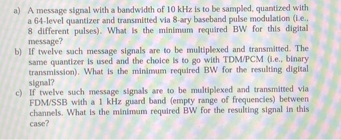 Solved a) A message signal with a bandwidth of 10kHz is to | Chegg.com