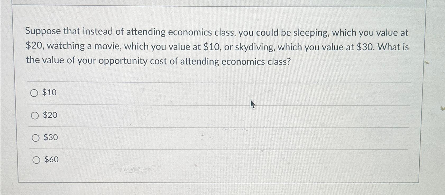 Solved Suppose that instead of attending economics class, | Chegg.com