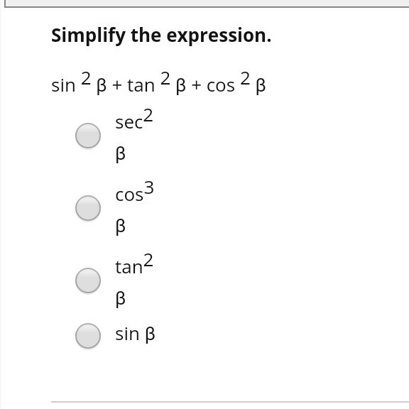 Solved Simplify the expression. sin 2 B + tan 2 B + cos2B | Chegg.com