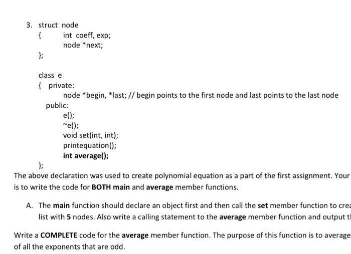 Solved 3. struct node { int coeff, exp; node *next; }; class | Chegg.com
