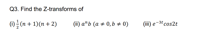 Solved Q3. ﻿Find the Z-transforms | Chegg.com