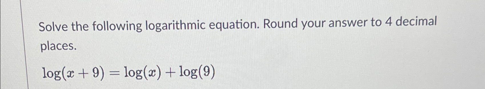 Solved Solve the following logarithmic equation. Round your | Chegg.com