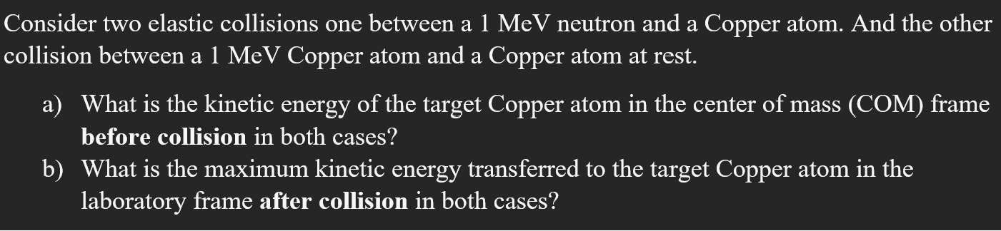 Solved Consider two elastic collisions one between a 1MeV | Chegg.com