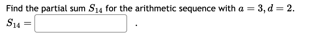 Solved Find the partial sum S14 ﻿for the arithmetic sequence | Chegg.com