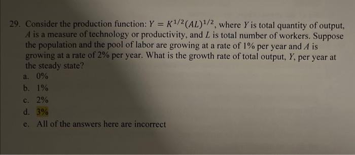 Solved 29. Consider the production function: Y=K1/2(AL)1/2, | Chegg.com