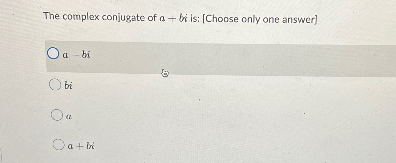 Solved The complex conjugate of a+bi ﻿is: [Choose only one | Chegg.com