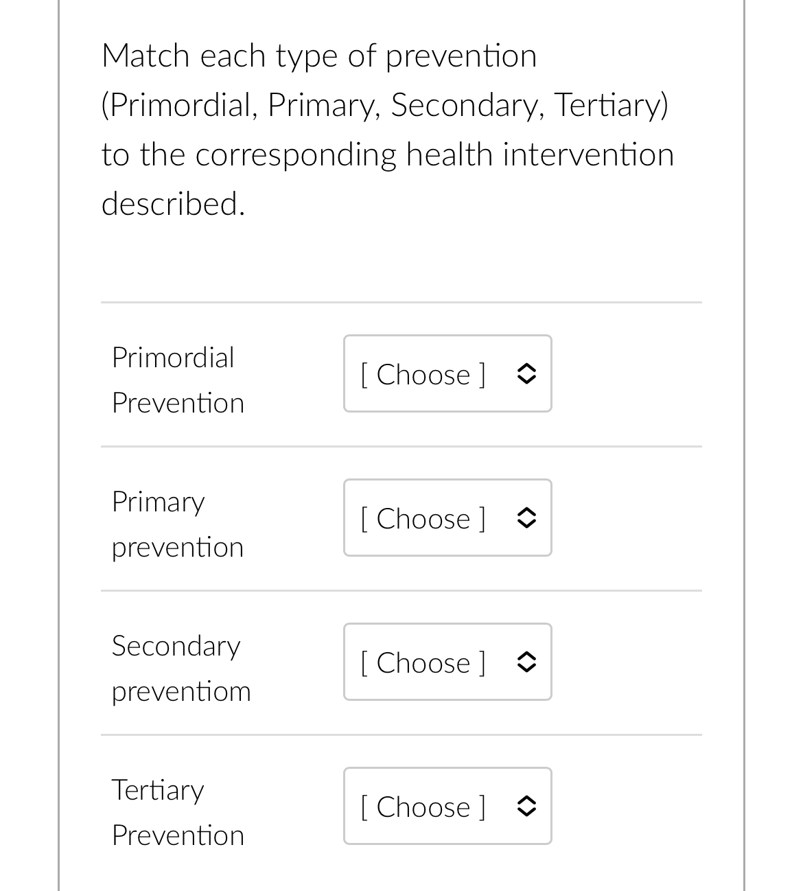 Solved Match each type of prevention (Primordial, ﻿Primary, | Chegg.com