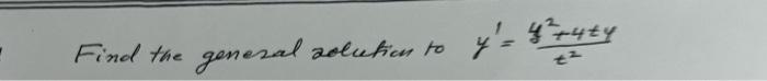 Solved Find the genesal solution to y′=t2y2+4ty | Chegg.com