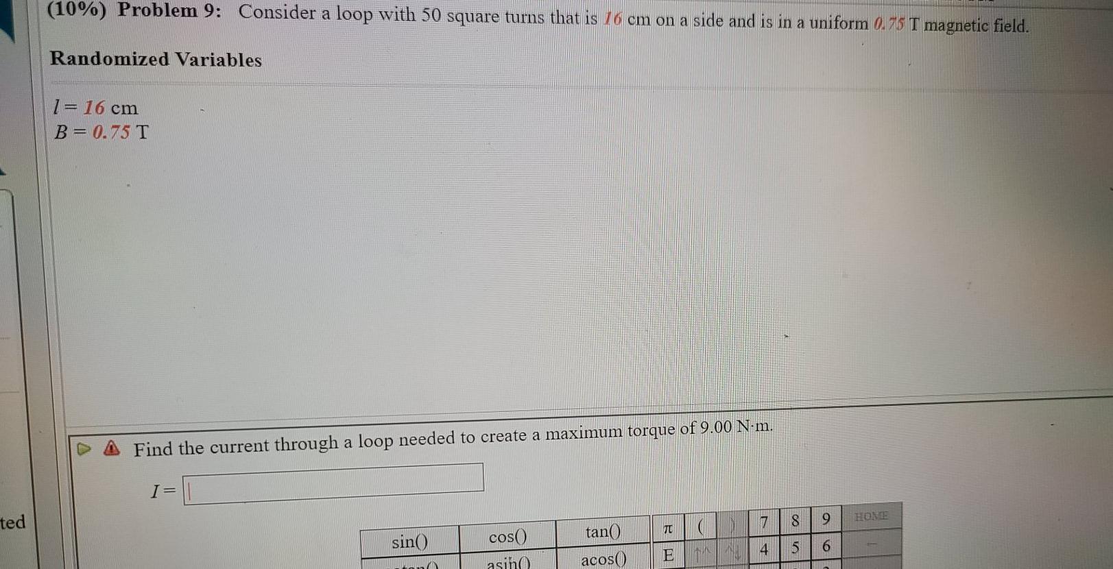 Solved (10%) Problem 9: Consider a loop with 50 square turns | Chegg.com